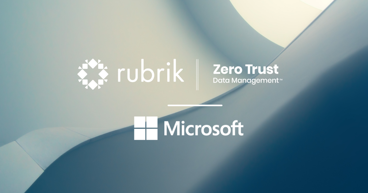 How Rubrik and Microsoft are Powering up a Zero Trust Data Security ...