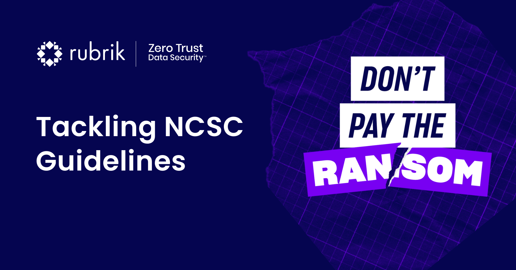 Tackling NCSC Guidance - Part 1 (Data Protection) | Rubrik