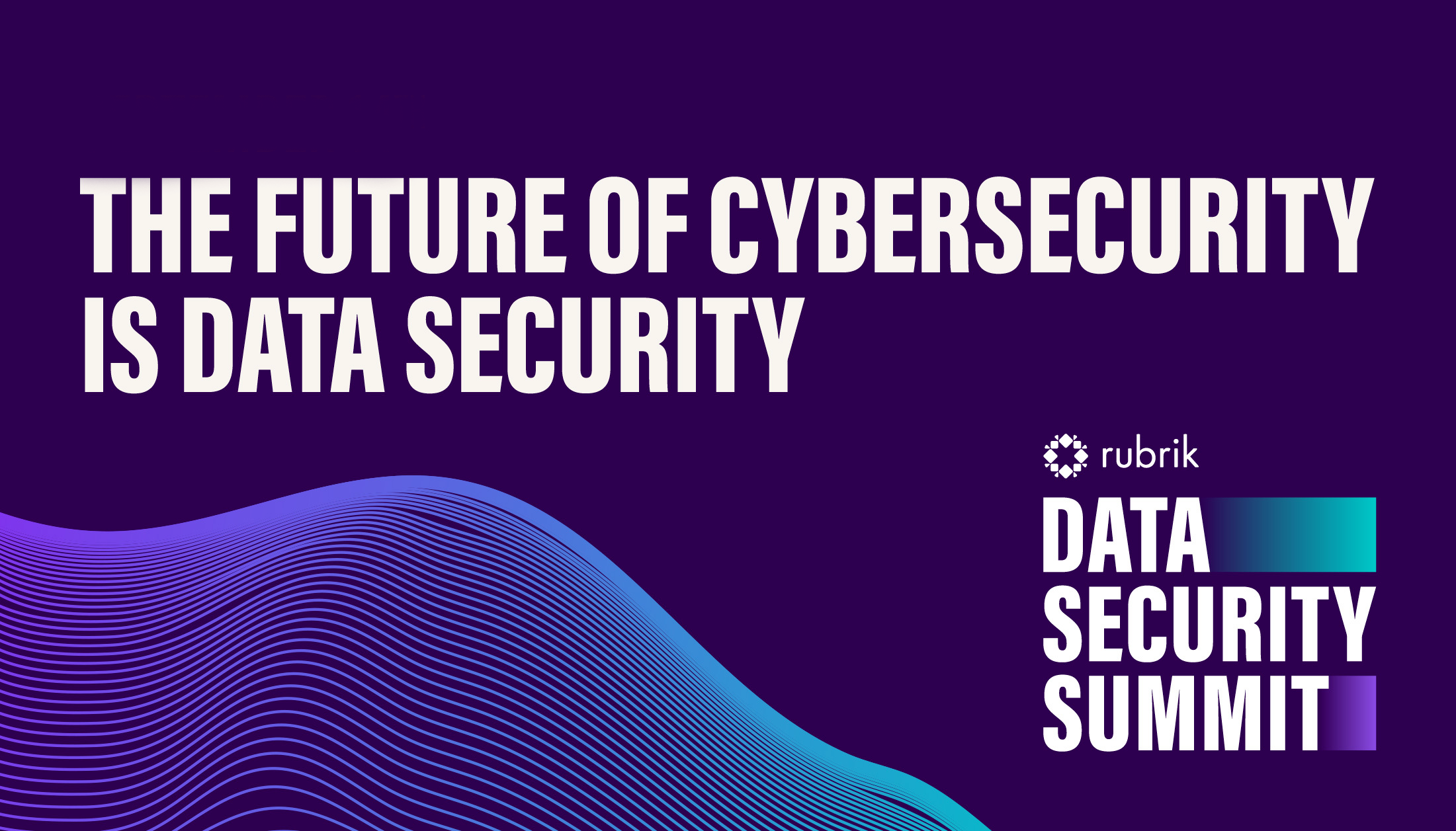 Highlights from Data Security Summit 2022 | Rubrik